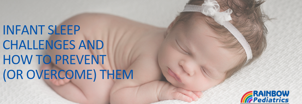 Infant Sleep Challenges and How to Prevent (or Overcome) Them - Rainbow ...